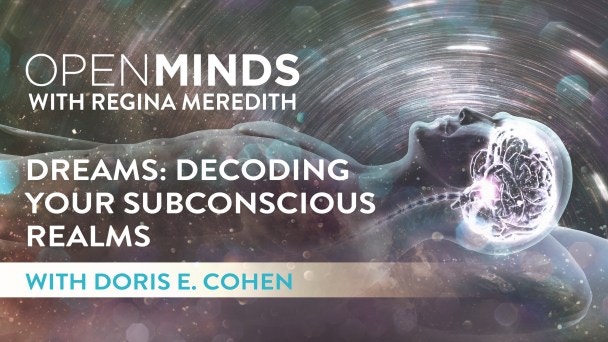 Dreams: Decoding Your Subconscious Realms with Doris E. Cohen Dreams: Decoding Your Subconscious Realms with Doris E. Cohen