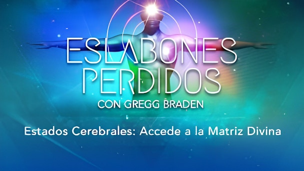 Estados Cerebrales: Accede a la Matriz Divina