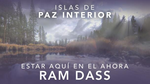 Estar Aquí Ahora El Despertar Con Ram Dass