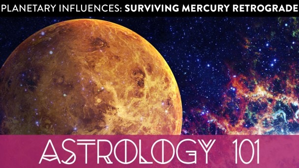 Planetary Influences: Surviving Mercury Retrograde
