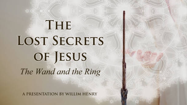 The Lost Secrets of Jesus: The Wand and the Ring | Gaia