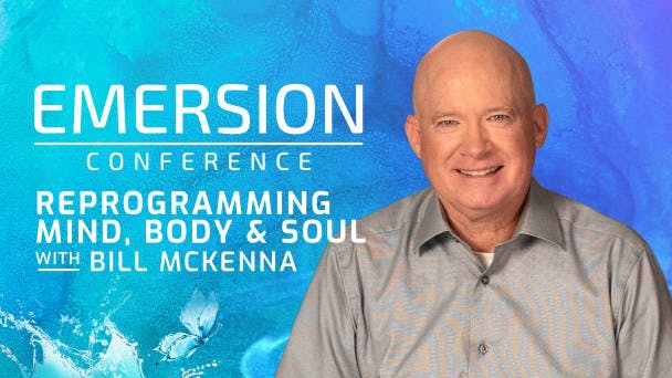 Reprogramming Mind, Body & Soul With Bill McKenna