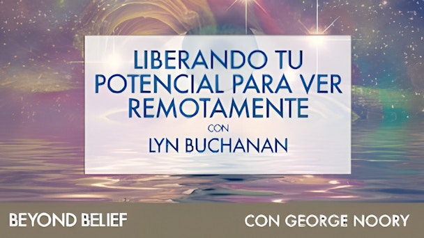 Liberando tu potencial para ver remotamente, con Lyn Buchanan