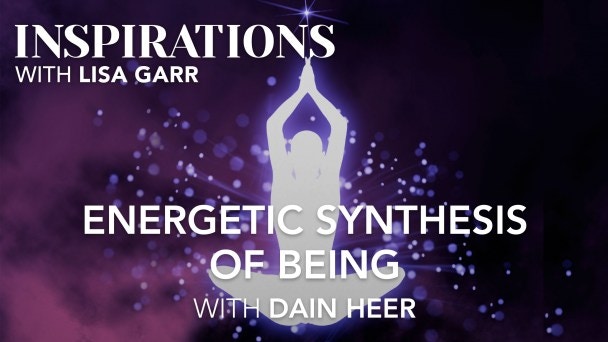 Energetic Synthesis of Being with Dain Heer
