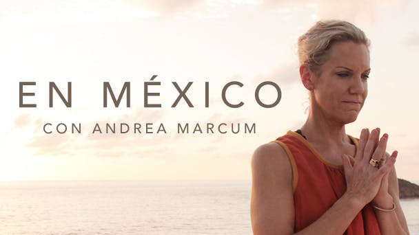 En México con Andrea Marcum | Gaia