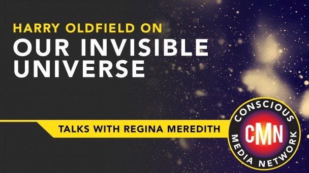 Harry Oldfield on Our Invisible Universe