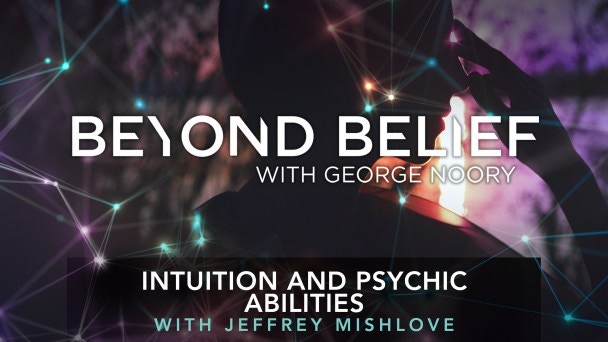 Intuition and Psychic Abilities with Jeffrey Mishlove Intuition and Psychic Abilities with Jeffrey Mishlove
